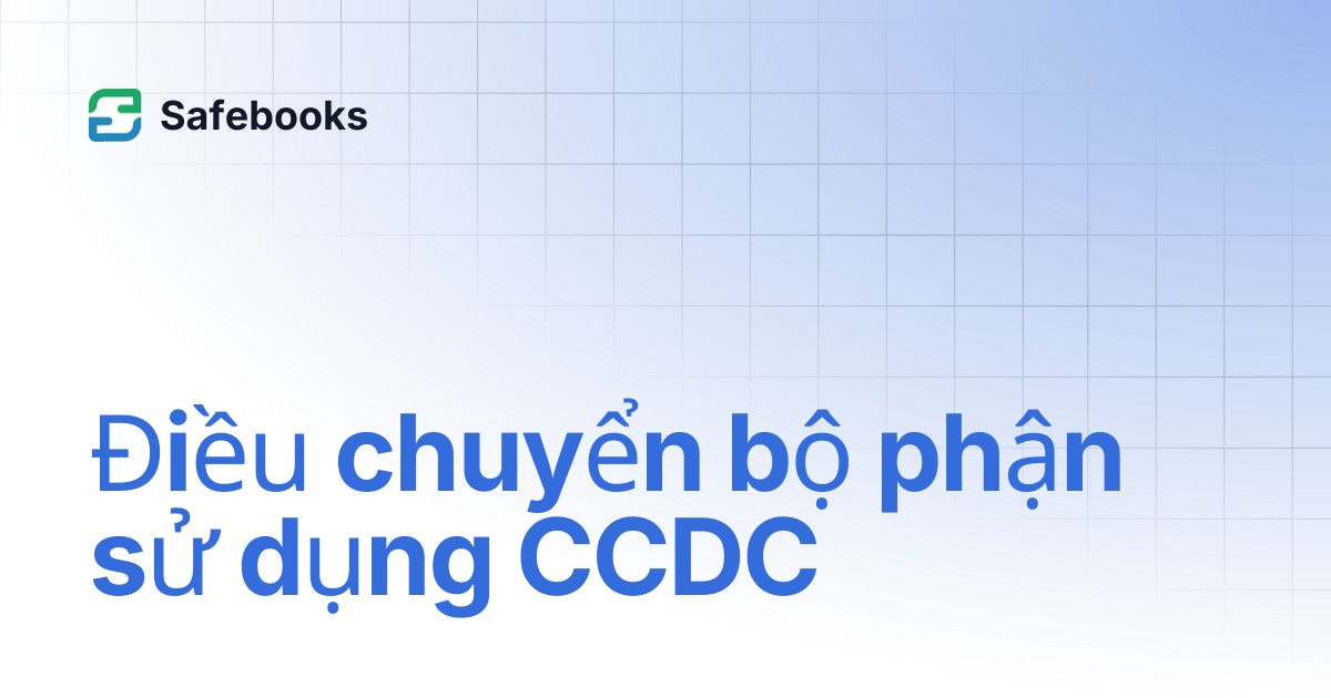 Điều chuyển bộ phận sử dụng CCDC | Safebooks